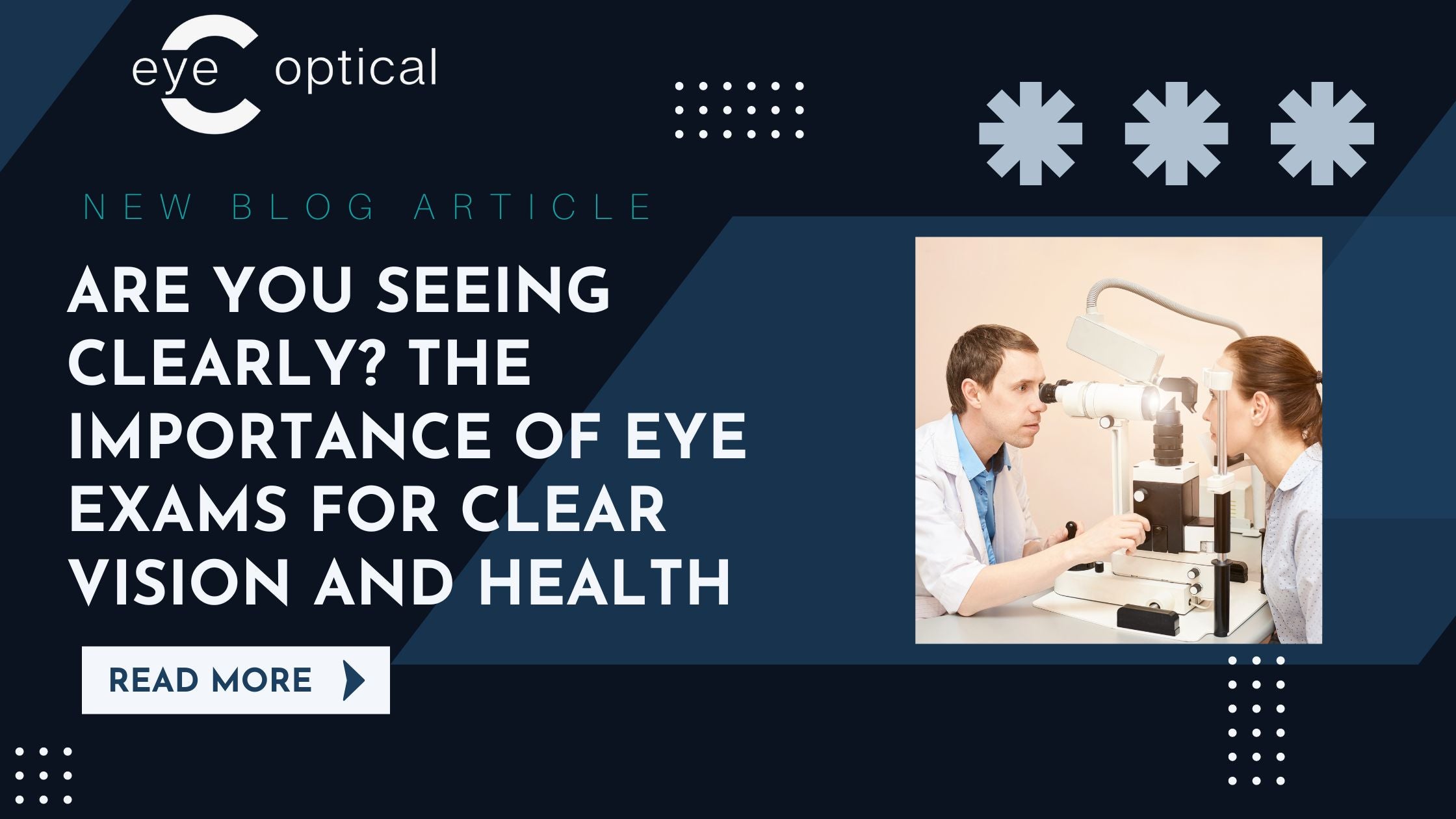 Are You Seeing Clearly? Importance of Eye Exams | Eye C Optical – eye C